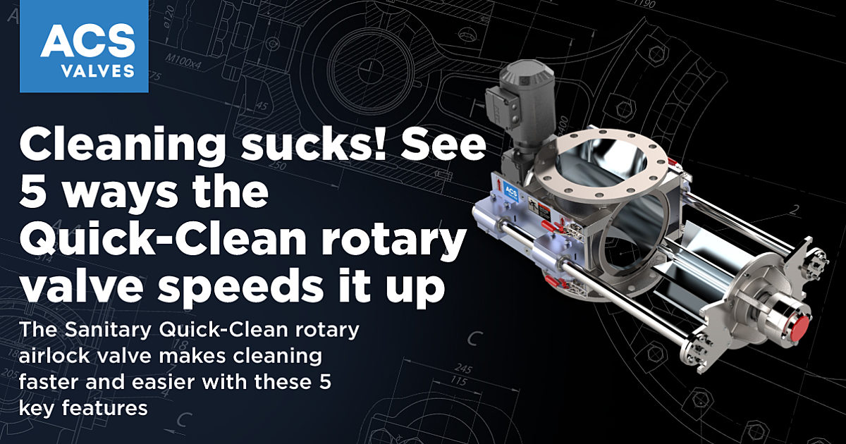 Cleaning sucks! See 5 ways the Quick-Clean rotary valve speeds it up ...