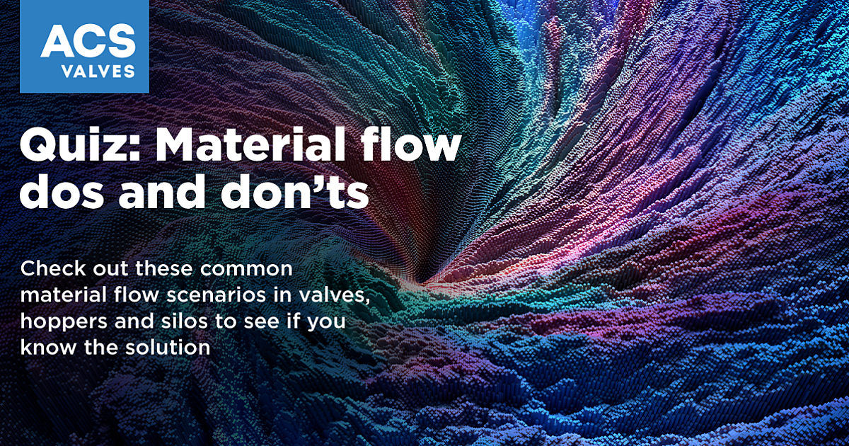 Quiz: Material flow dos and don’ts | ACS Valves